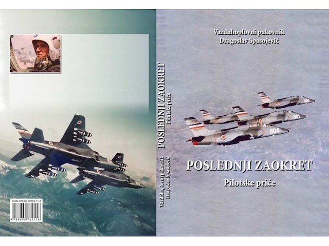 POSLEDNJI ZAOKRET : Pilotske priče Dragoslav Spasojević