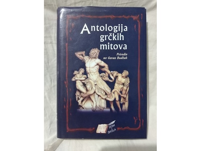 Antologija grčkih mitova - mr Goran Budžak