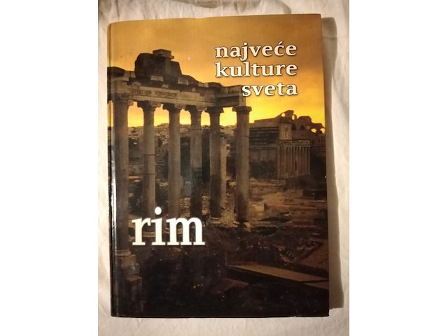 Najveće kulture sveta - Rim - Katrin Šamonten