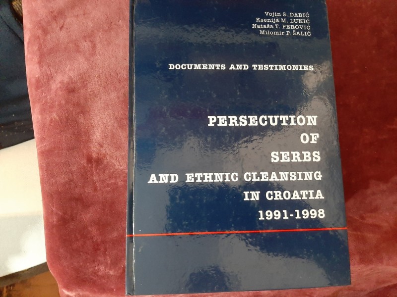 PERSECUTION OF SERBS AND ETNIC CLEANSING IN CROATIA