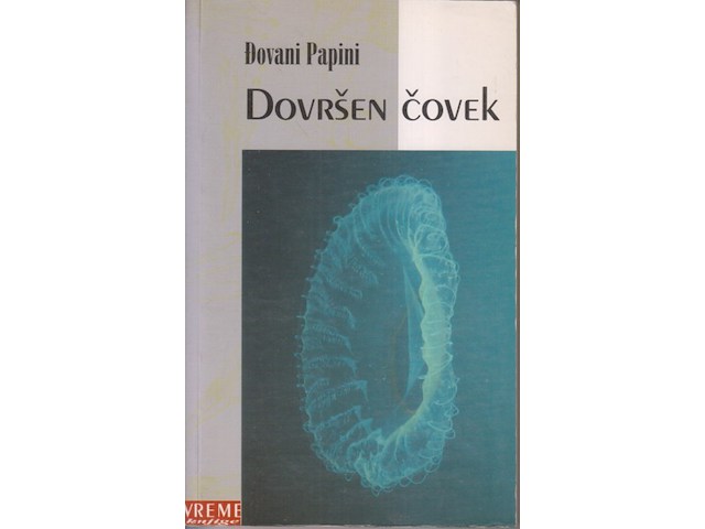 DOVRŠEN ČOVEK / ĐOVANI PAPINI - odličnO ********