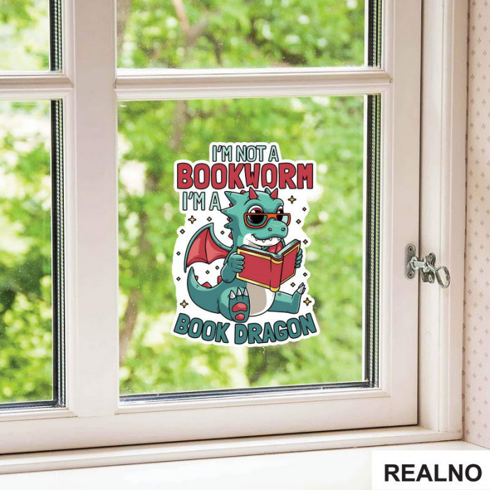 I'M NOT A BOOKWORM I'M A BOOK DRAGON - BOOKS - ČITANJE - KNJIGE - NALEPNICA