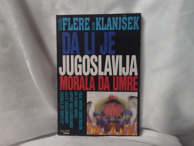 Da li je Jugoslavija morala da umre Sergej Flere Rudi K