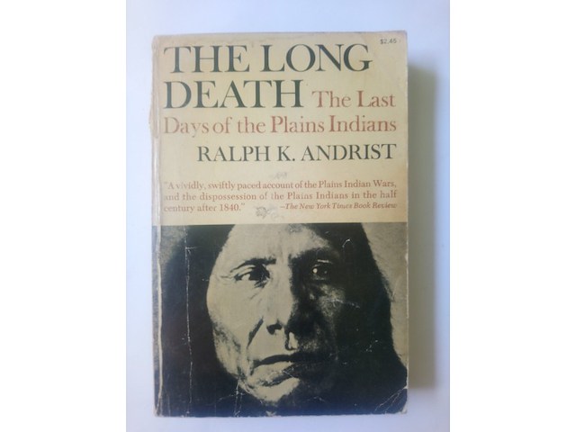 THE LONG DEATH- The Last Days of the Plains Indians