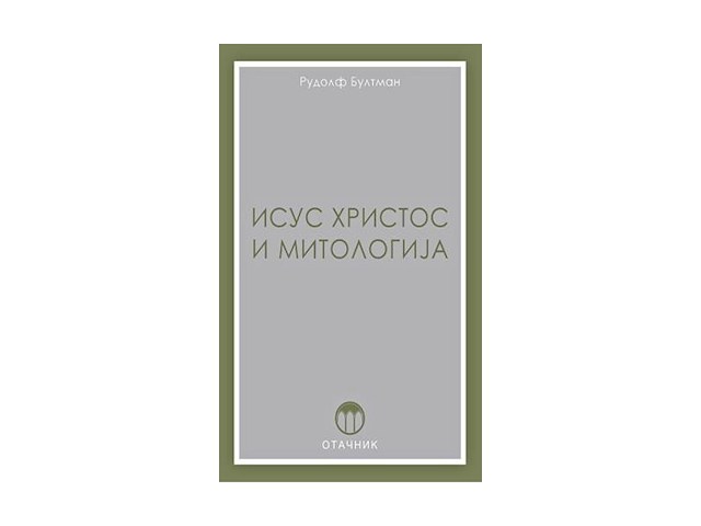 Isus Hristos i mitologija - Rudolf Bultman