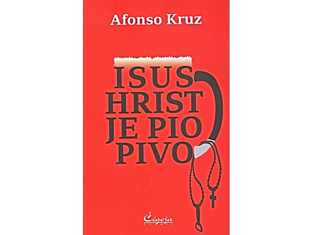 Isus Hrist je pio pivo - Afonso Kruz