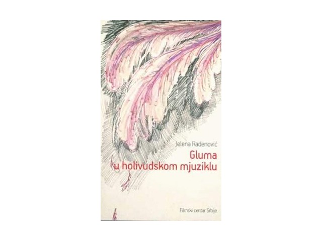 Gluma u holivudskom mjuziklu - Jelena Radenović