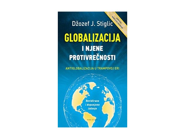 Globalizacija i njene protivrečnosti - Džozef Stiglic