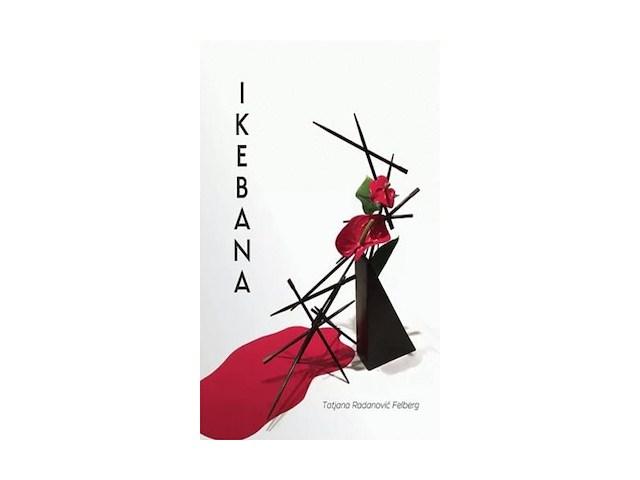 Ikebana - Tatjana Radanović-Felberg