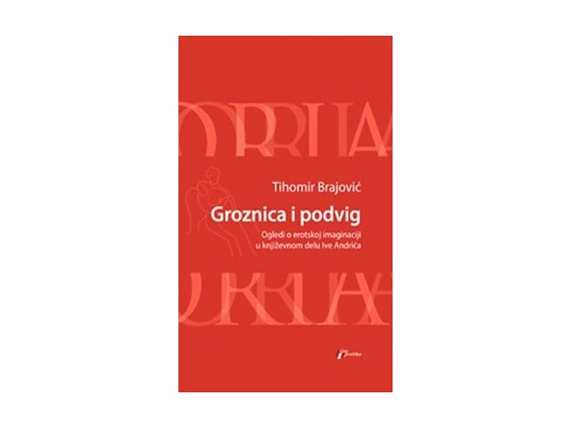 Groznica i podvig - Tihomir Brajović