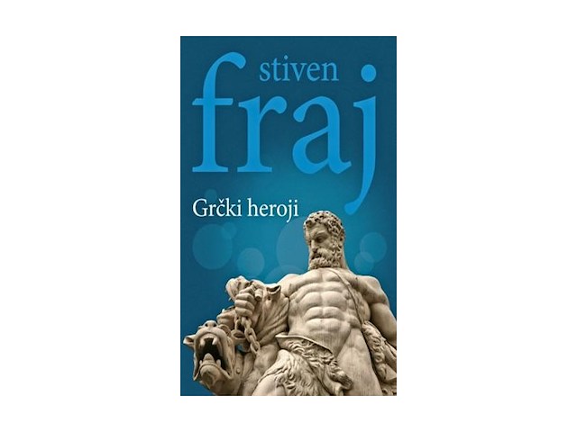 Grčki mitovi 2 Grčki heroji - Stiven Fraj