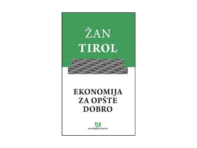 Ekonomija za opšte dobro - Žan Tirol