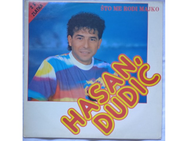 HASAN  DUDIC  -  STO  ME  RODI  MAJKO