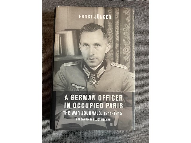 Ernst Junger - A German Officer in Occupied Paris
