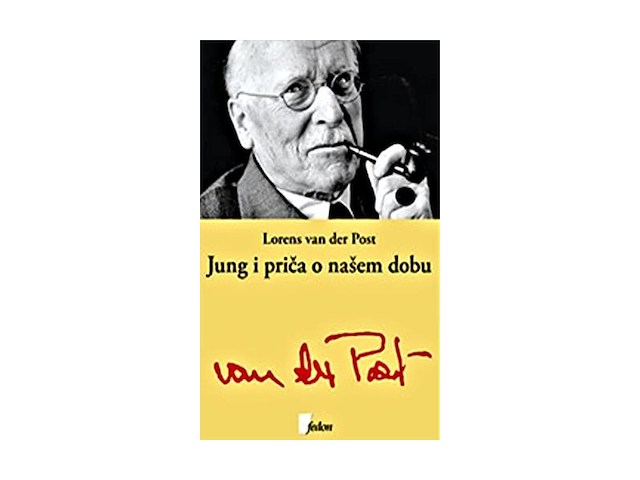 Jung i priča o našem dobu - Lorens van der Post