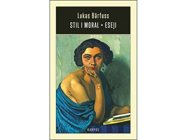 Stil i moral : eseji - Lukas Bärfuss