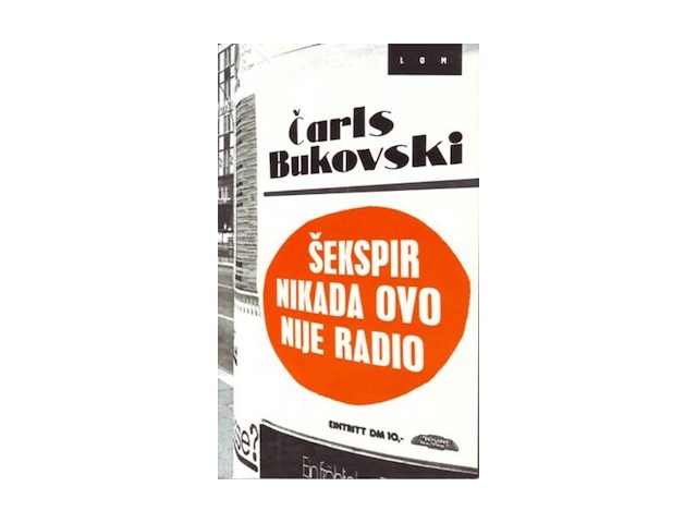 Šekspir nikada ovo nije radio - Čarls Bukovski