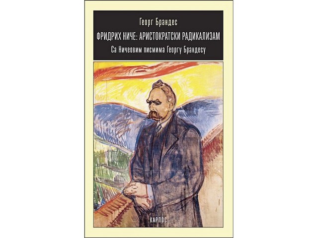 Fridrih Niče: aristokratski radikalizam - Georg Brandes