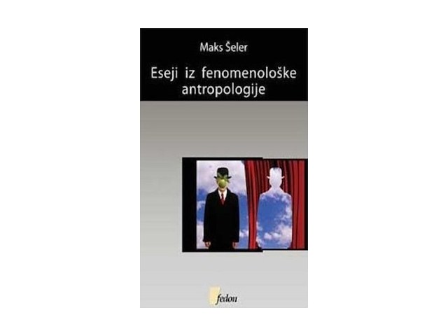 Eseji iz fenomenološke antropologije - Maks Šeler