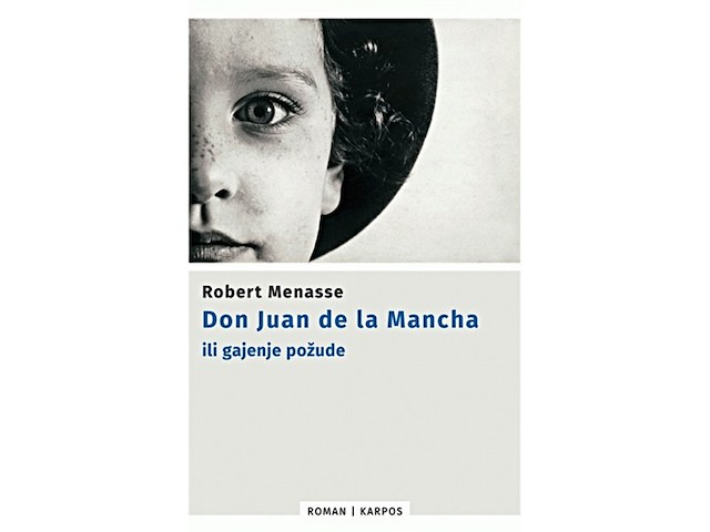 Don Juan de la Mancha ili Gajenje požude - Robert Menas