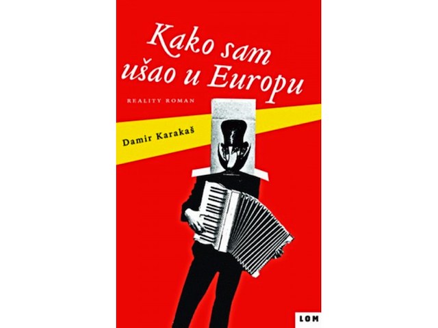 Kako sam ušao u Europu - Damir Karakaš