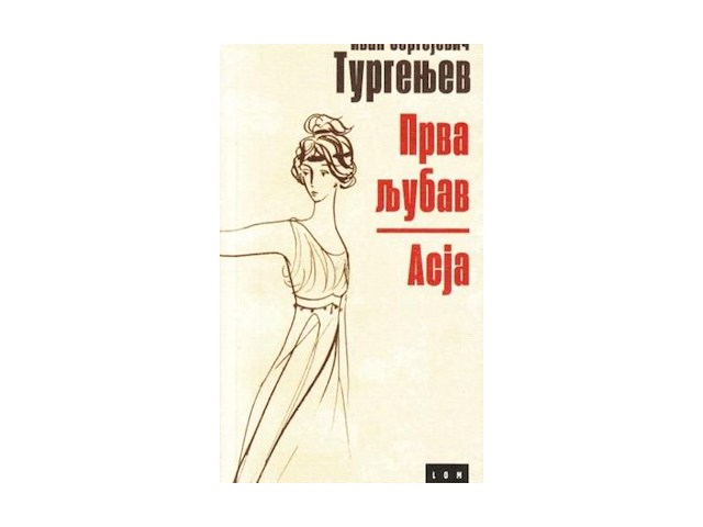 Prva ljubav. Asja - Ivan Sergejevič Turgenjev