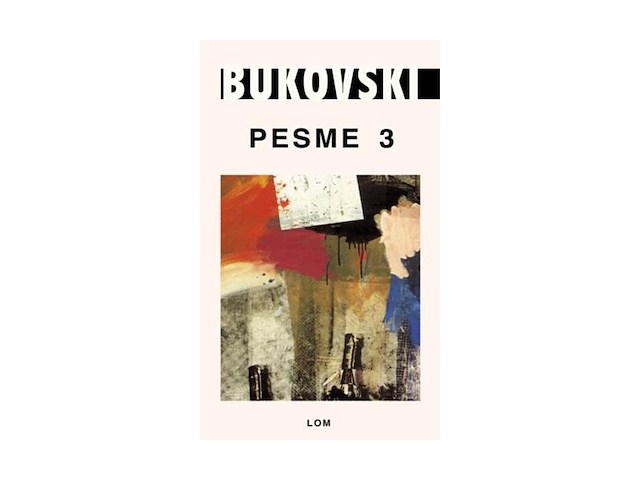 Pesme 3 - Čarls Bukovski