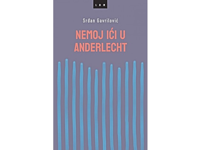 Nemoj ići u Anderlecht - Srđan Gavrilović