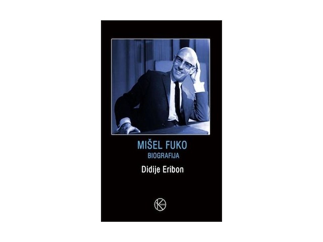 Mišel Fuko – biografija - Didije Eribon