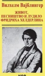 Život, Pesništvo I Ludilo Fridriha Helderlina Od Vilhelm Vajblinger