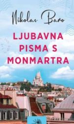 Ljubavna Pisma S Monmartra Od Nikolas Baro