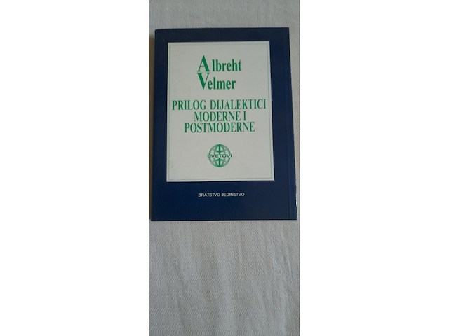 Prilog dijalektici moderne i postmoderne Albreht Velmer