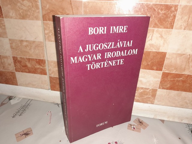 Bori Imre A jugoszláviai magyar irodalom története