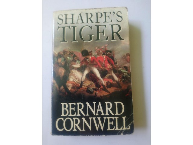 Bernard Cornwell: SHARPE`S TIGER