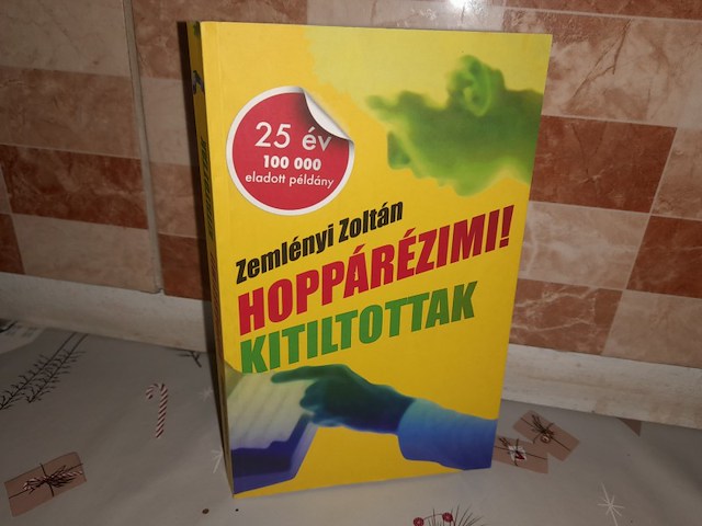 Zemlényi Zoltán Hoppárézimi! Kitiltottak