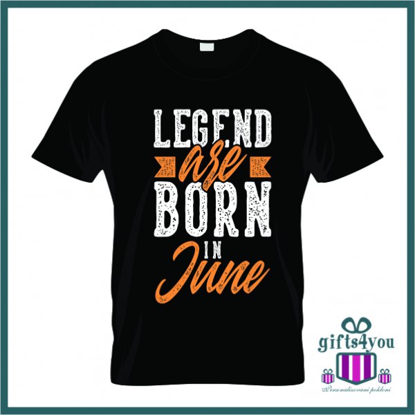 Legend are born in june majica