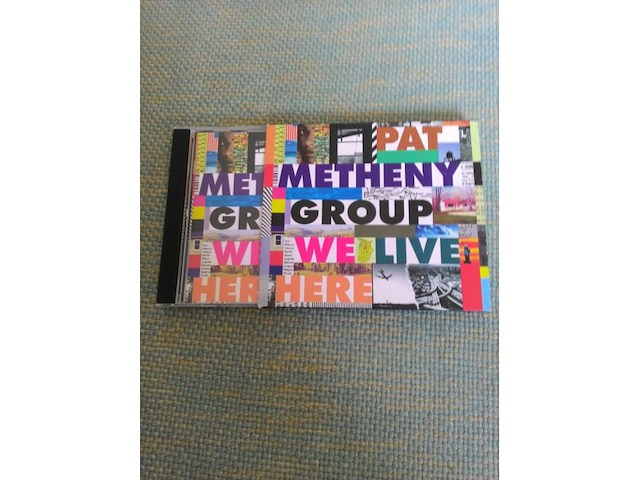 Pat Metheny group We live here