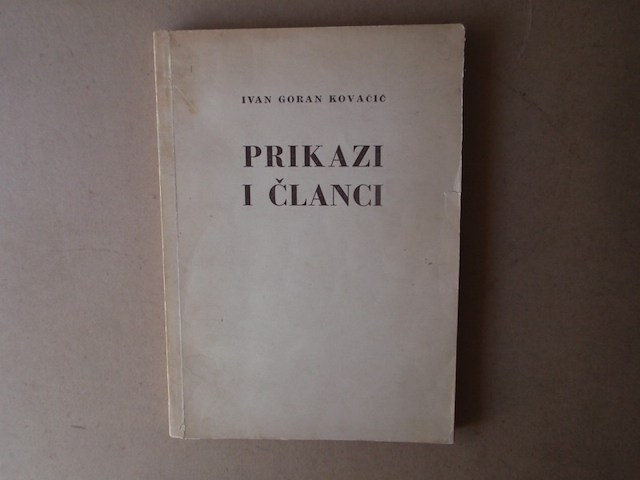 Ivan Goran Kovačić - PRIKAZI I ČLANCI