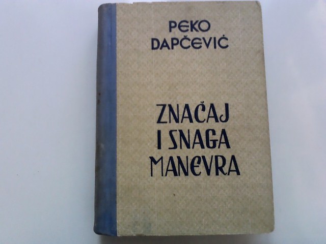 Peko Dapčević - Značaj i snaga manevra