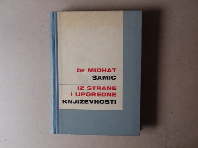 Midhat Šamić - IZ STRANE I UPOREDNE KNJIŽEVNOSTI