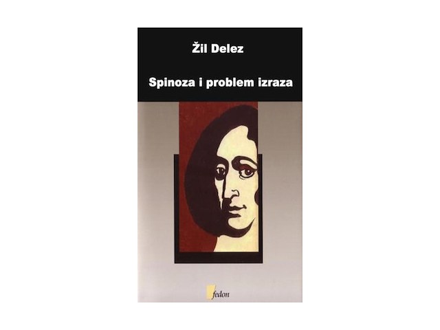 Spinoza i problem izraza - Žil Delez