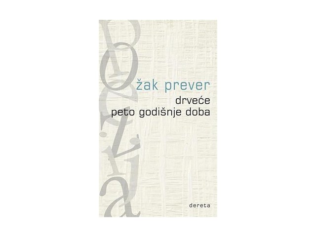 Drveće; Peto godišnje doba - Žak Prever