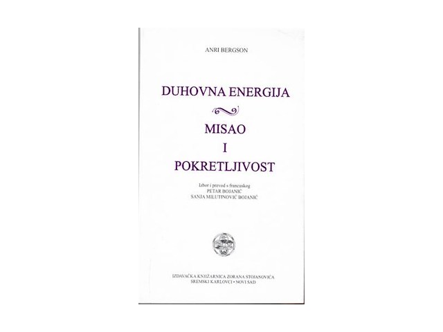 Duhovna energija; Misao i pokretljivost - Anri Bergson