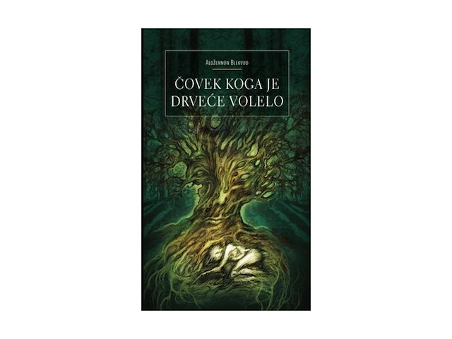 Čovek koga je drveće volelo - Aldžernon Blekvud