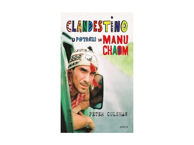 Clandestino: u potrazi za Manu Chaom - Peter Culshaw