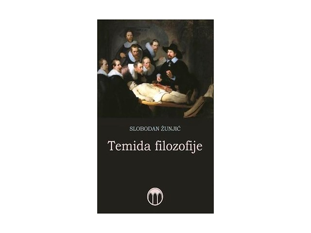 Temida filozofije - Slobodan Žunjić