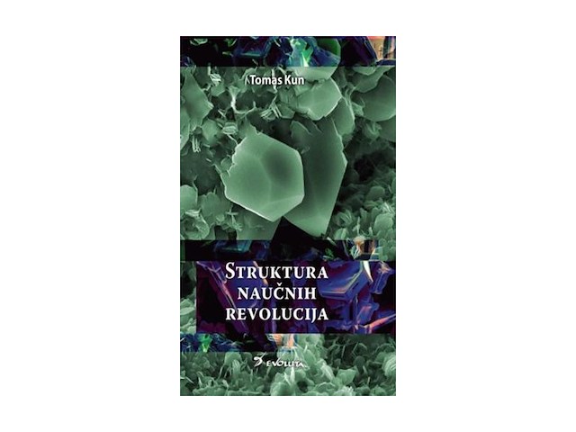 Struktura naučnih revolucija - Tomas S. Kun