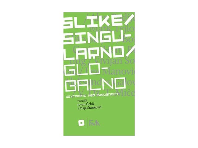 Slike / Singularno / Globalno - Jovan Čekić