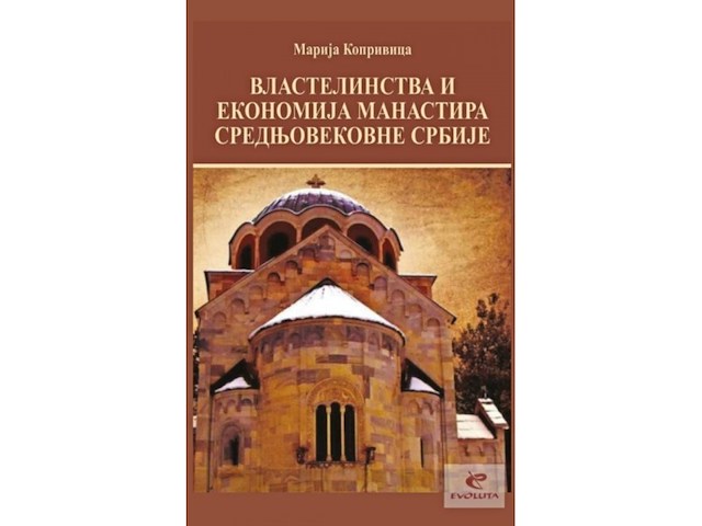 Vlastelinstva i ekonomija manastira srednjovekovne Srbi