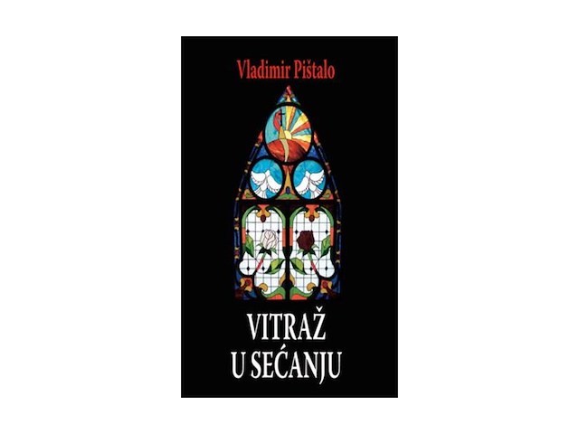 Vitraž u sećanju - Vladimir Pištalo